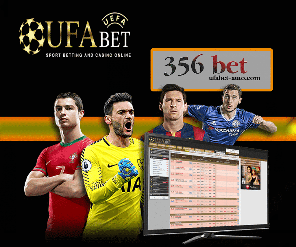 356bet เว็ปเดียวครบ UFABET AUTO พนันออนไลน์ แทงบอล คาสิโนสด